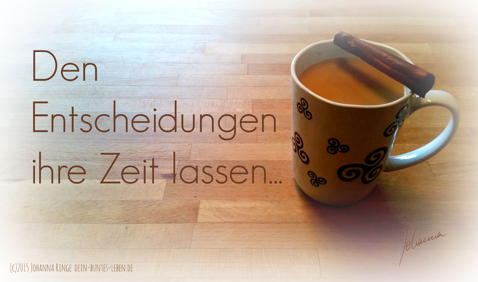 Zeit für Entscheidungen - ja, aber wieviel? • Dein Buntes Leben