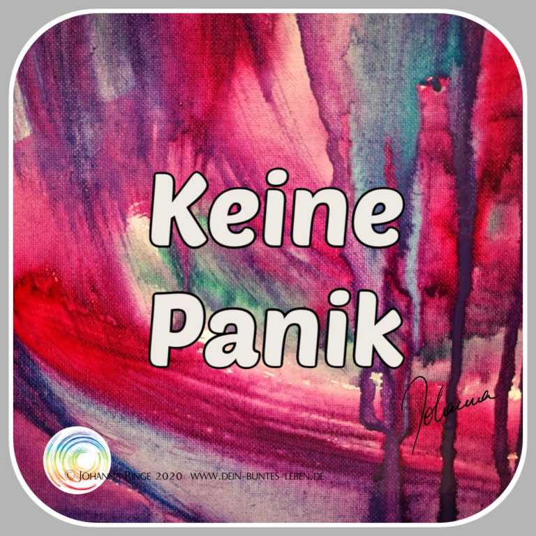 Keine Panik, nur Angst, das ist okay... • Dein Buntes Leben
