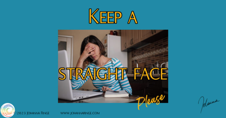 Keep a straight face • Dein Buntes Leben